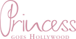 Tritt dem Princess Club bei – Princess goes Hollywood
